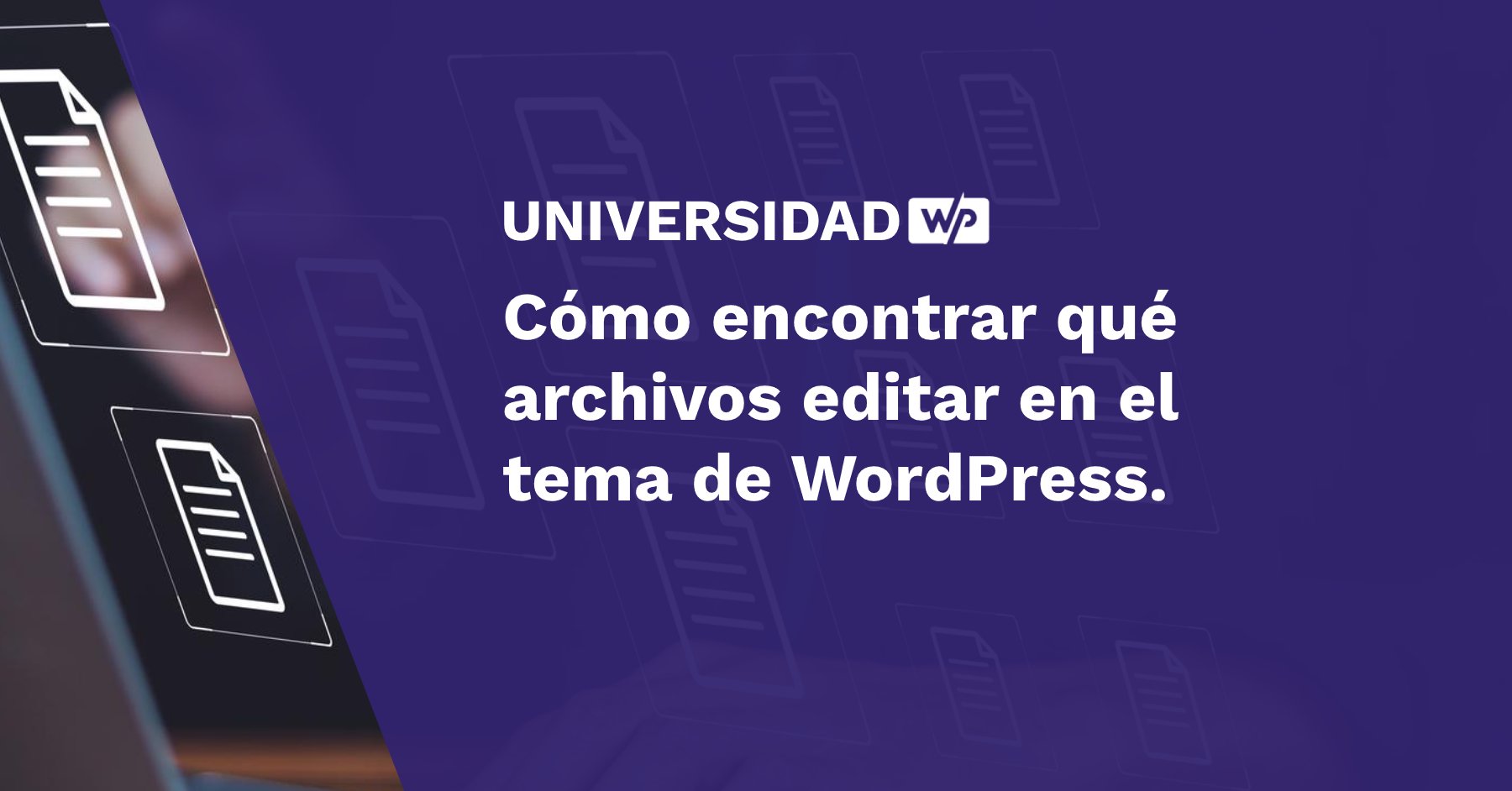 Cómo encontrar qué archivos editar en el tema de WordPress