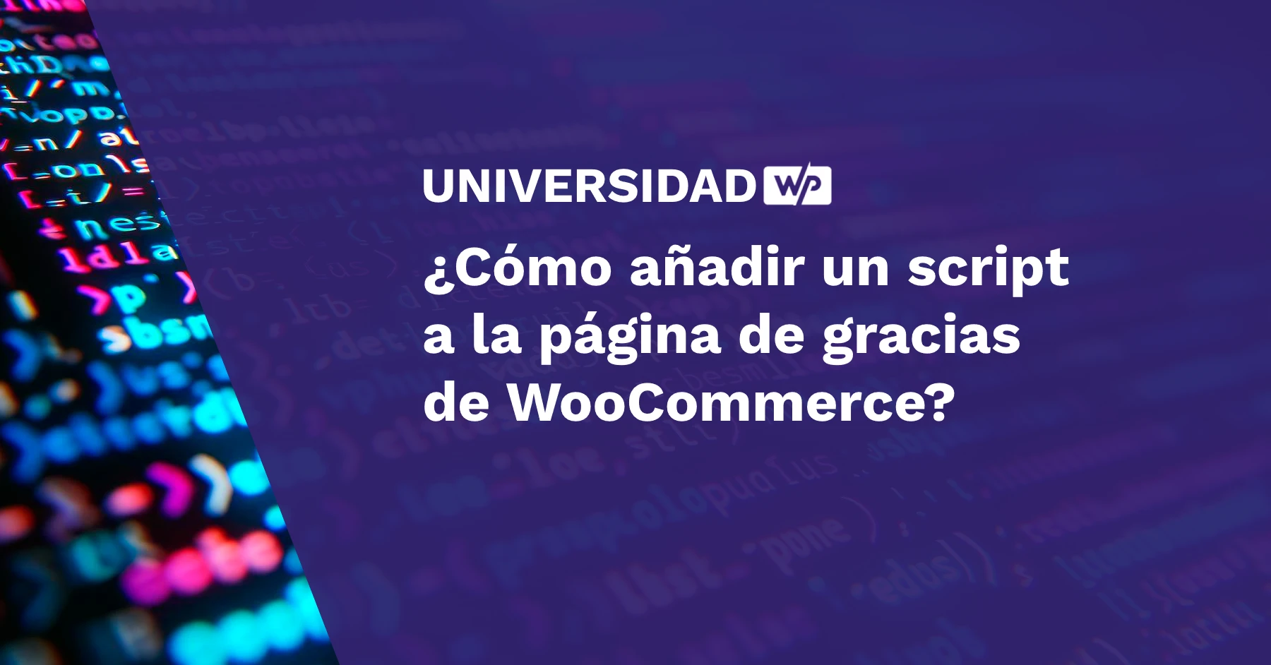 ¿Cómo añadir un script a la página de gracias de WooCommerce?